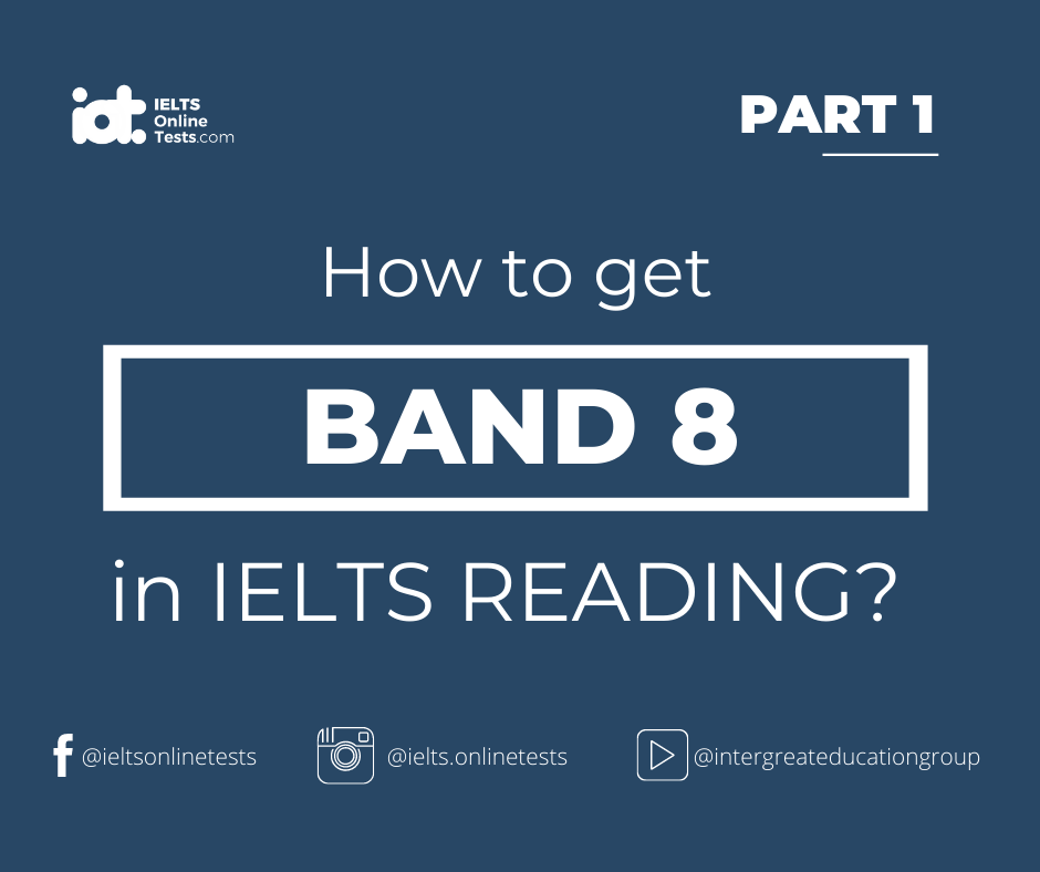 HOW TO GET A BAND 8 IN IELTS READING IELTS Online Tests