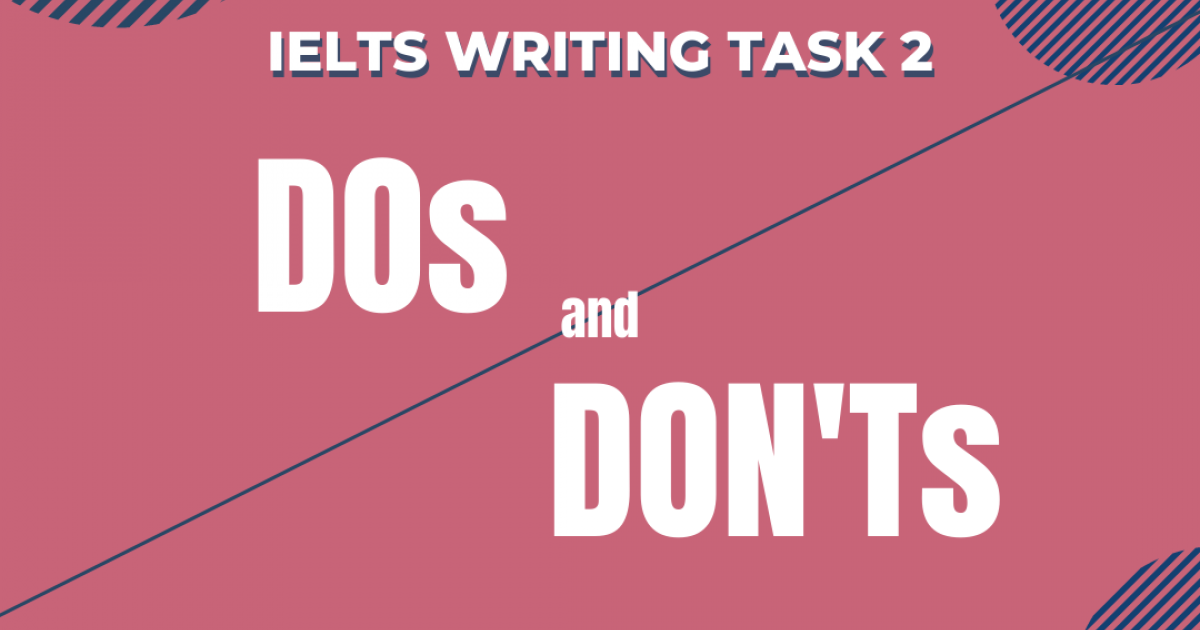 Do's and Don'ts in IELTS Writing Task 2 | IELTS Online Tests
