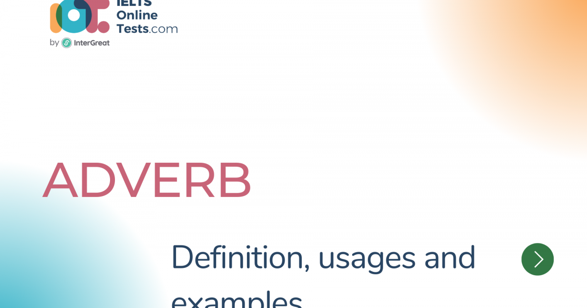 Adverb definition, usages and examples | IELTS Online Tests