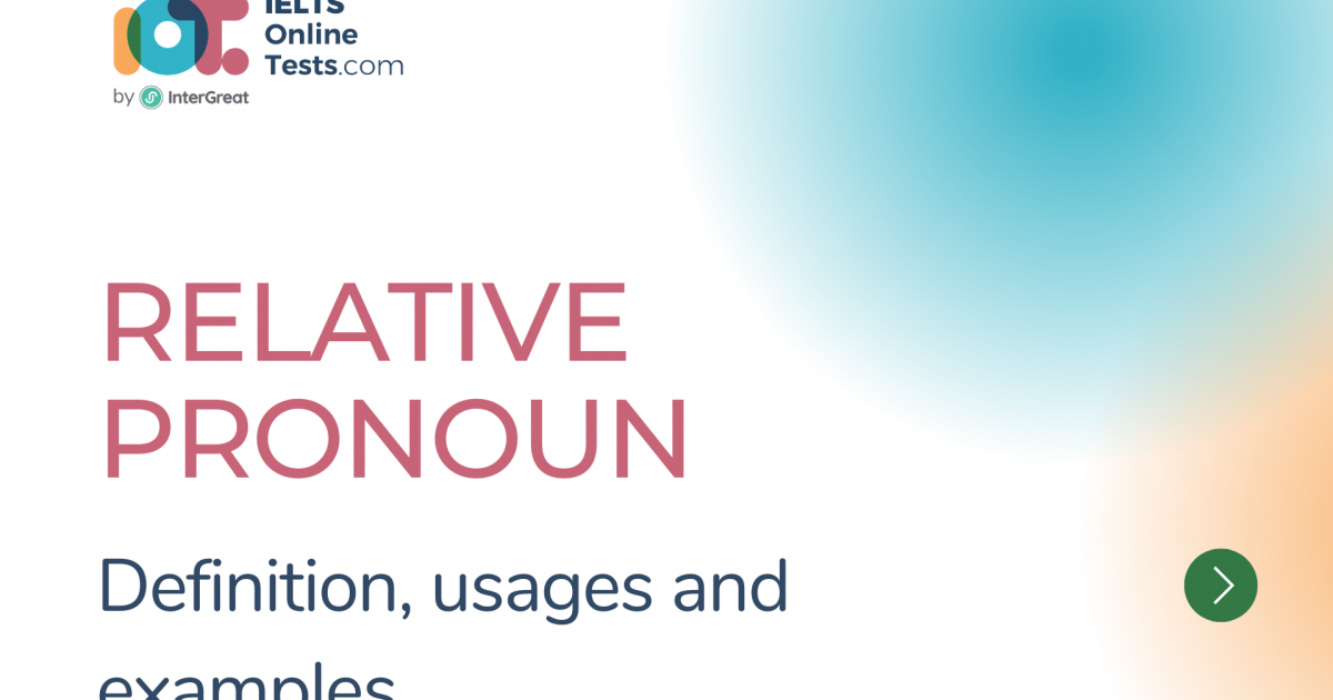 Relative pronoun definition and common examples | IELTS Online Tests