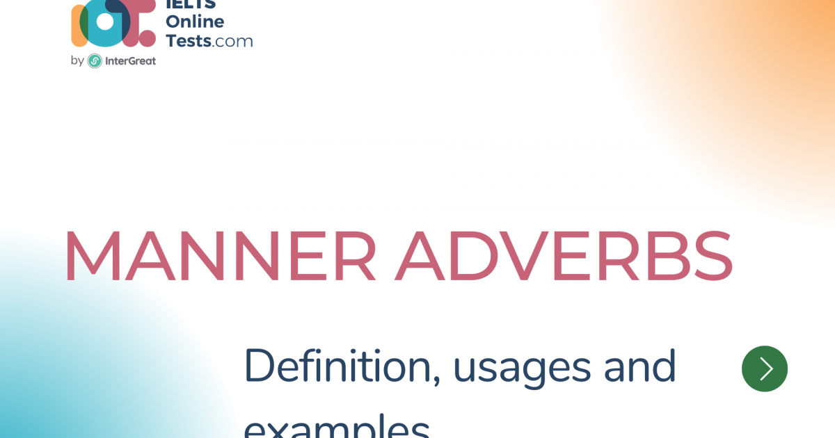 Manner adverbs | IELTS Online Tests