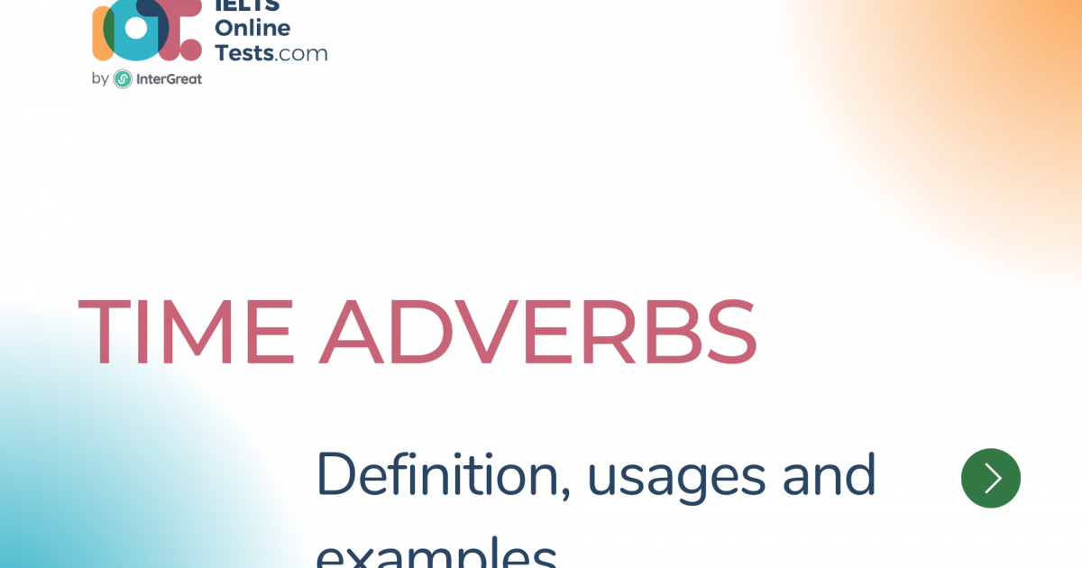 Time adverbs | IELTS Online Tests