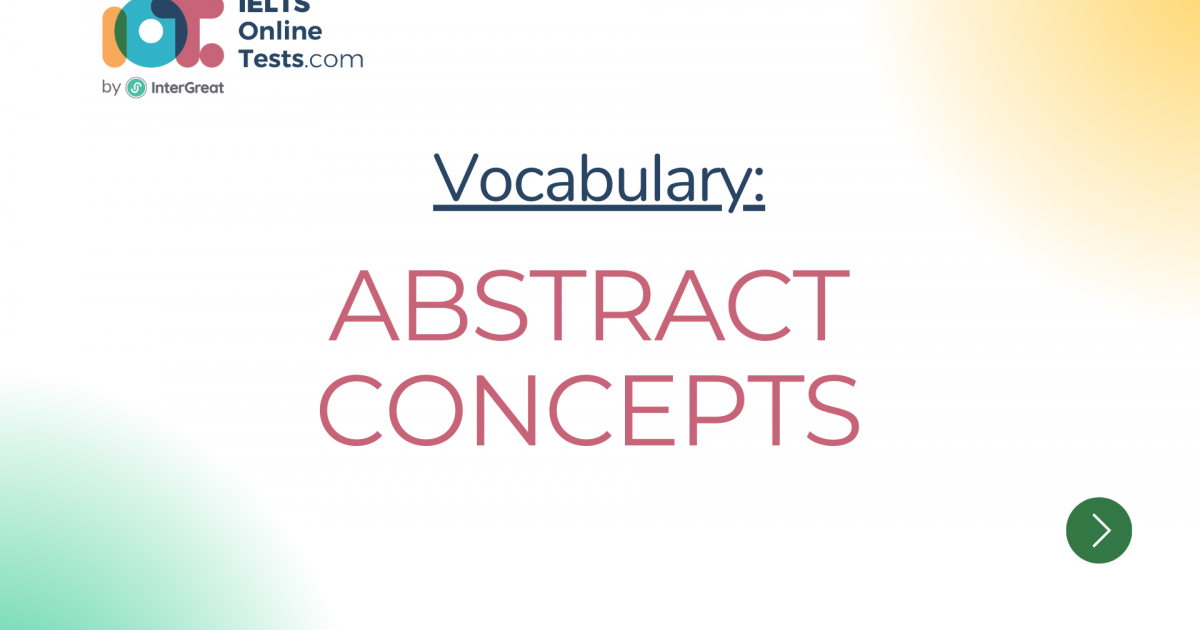 Abstract concepts | IELTS Online Tests
