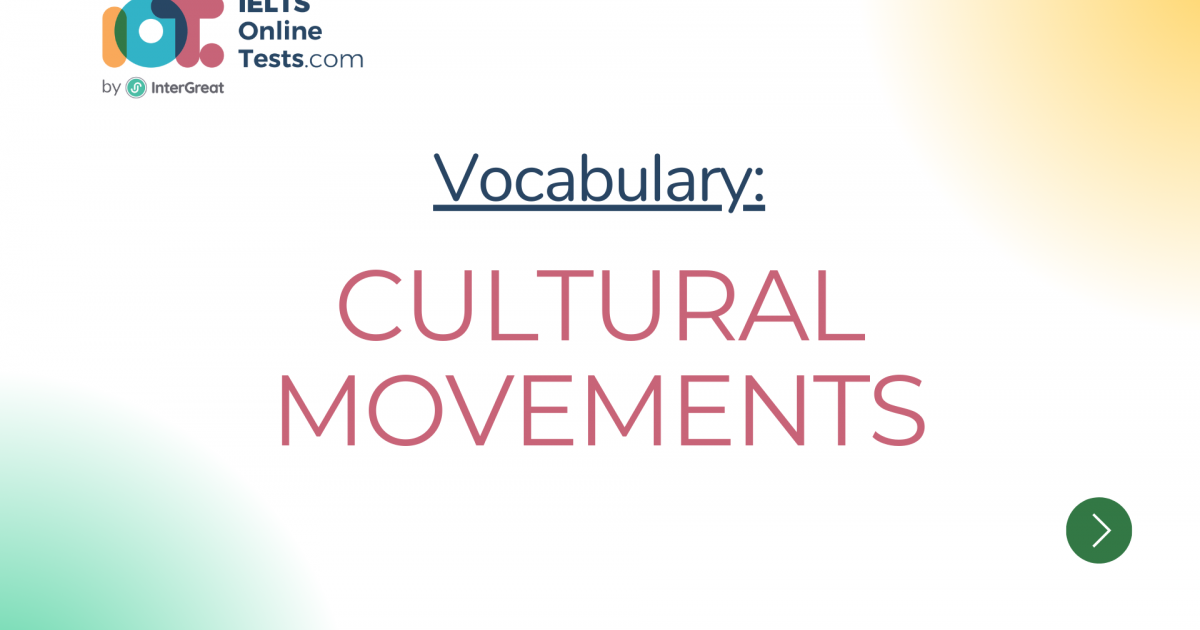 Cultural movements | IELTS Online Tests
