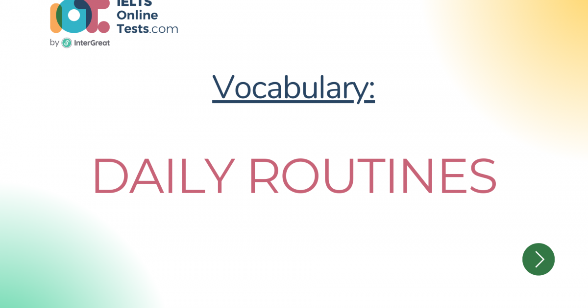 Các hoạt đồng thường ngày (Daily Routines) | IELTS Online Tests