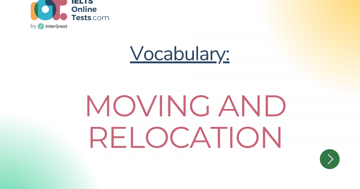 Moving and relocation | IELTS Online Tests