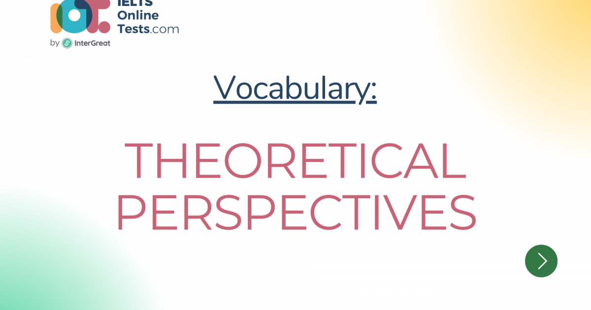 Theoretical perspectives | IELTS Online Tests