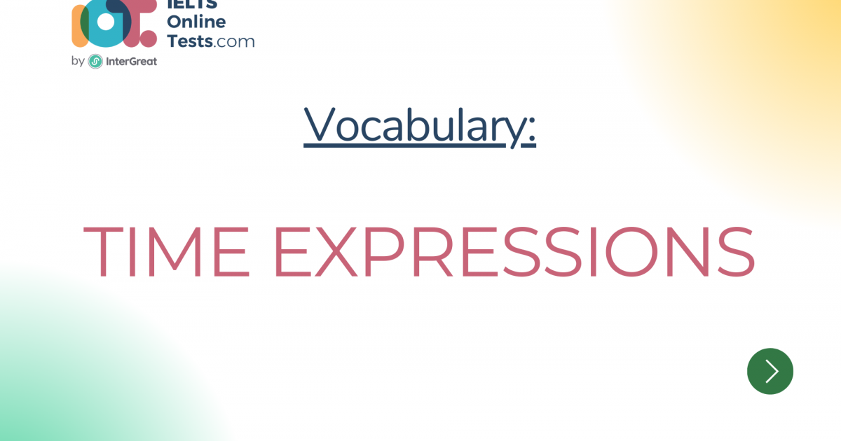 Time Expressions | IELTS Online Tests